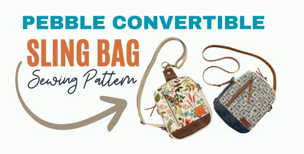 Pebble Convertible Sling bag, crossbody, backpack sewing pattern ...