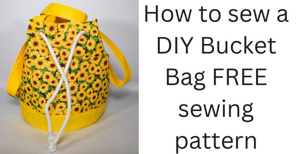 How to sew a DIY Bucket Bag FREE sewing pattern - Sew Modern Bags