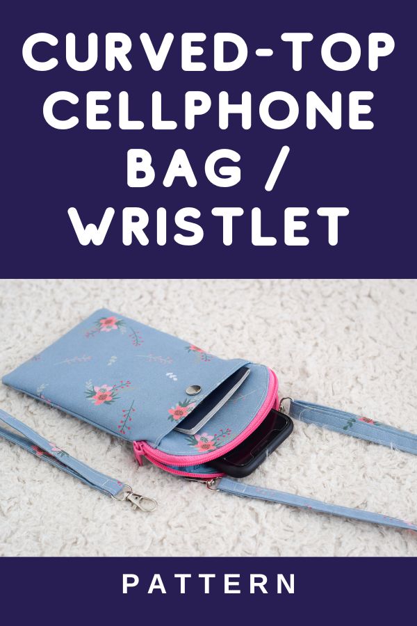 Curved-Top cellphone bag/wristlet pattern - Sew Modern Bags