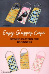 Easy Glasses Case Sewing Pattern for Beginners - Sew Modern Bags
