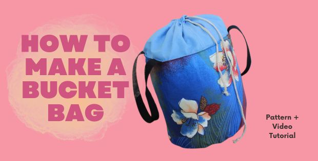 How To Make A Bucket Bag Pattern + Video Tutorial - Sew Modern Bags
