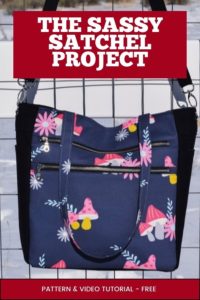 THE SASSY SATCHEL PROJECT - PATTERN & VIDEO TUTORIAL - FREE - Sew ...