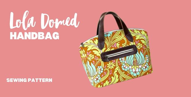 Lola Domed Handbag Sewing Pattern - Sew Modern Bags