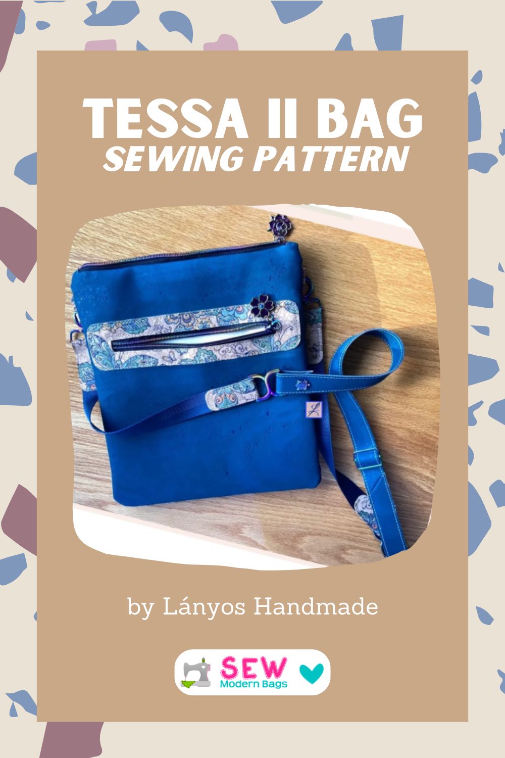 Tessa II Bag Sewing Pattern by Lányos Handmade - Sew Modern Bags